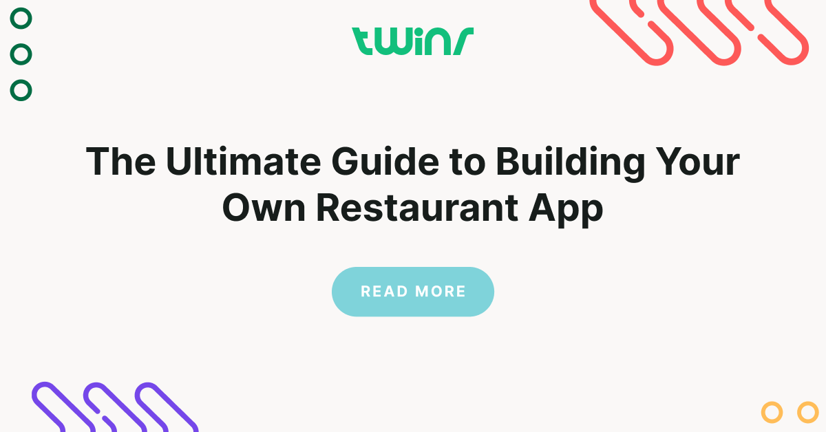 How To Build Your Own Restaurant App: The Ultimate Guide